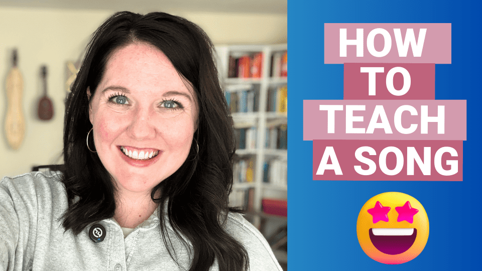 How to Teach a Song in 3 Simple Steps - Anne Mileski
